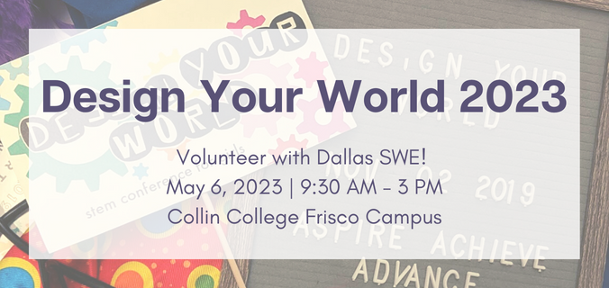 Design Your World 2023 – Dallas Society of Women Engineers